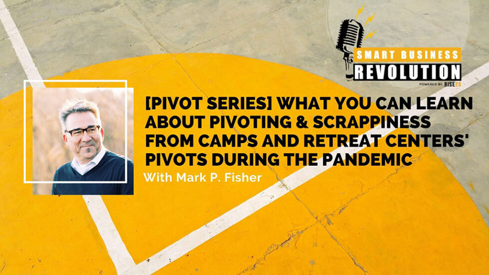 Mark P. Fisher | [Pivot Series] What You Can Learn About Pivoting ...