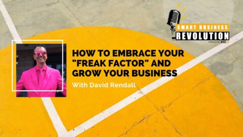 David Rendall | How to Embrace Your "Freak Factor" and Grow Your ...