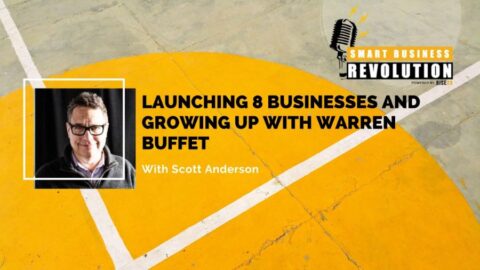 Scott Anderson | Launching 8 Businesses and Growing Up with Warren ...