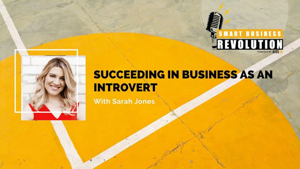 Sarah Jones | Succeeding in Business as an Introvert - Smart Business ...