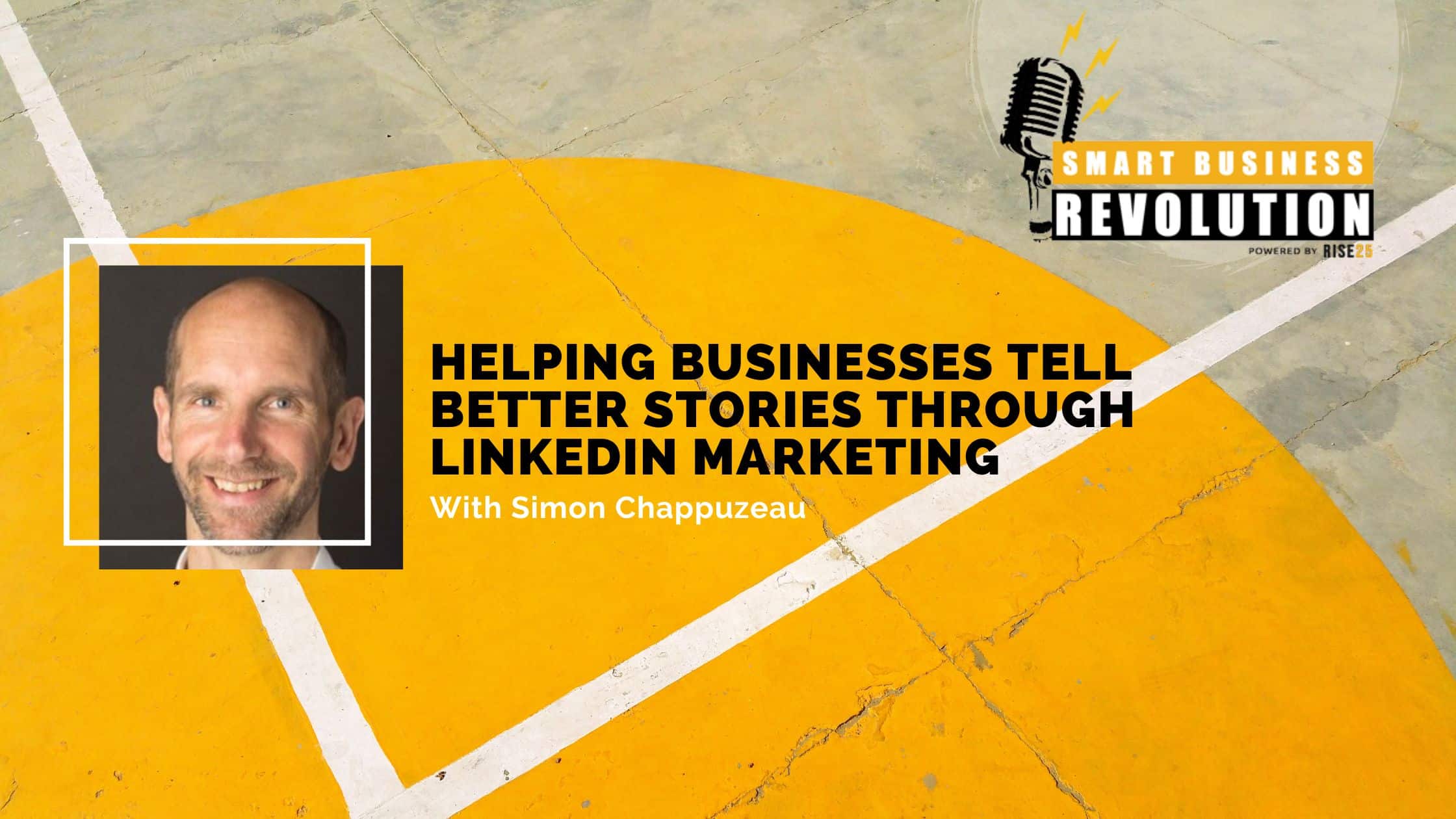 Simon Chappuzeau | Helping Businesses Tell Better Stories Through ...