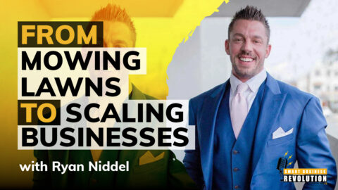 Ryan Niddel | From Mowing Lawns To Scaling Businesses