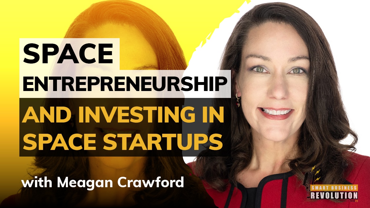 Meagan Crawford | Space Entrepreneurship and the Challenges of Investing in Space Startups