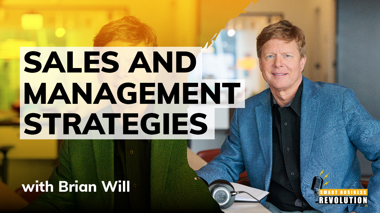 Sales and Management Strategies With Brian Will