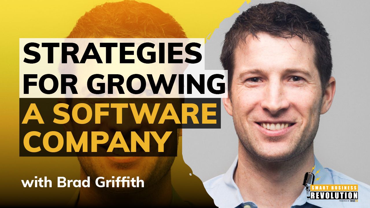 Strategies for Growing a Software Company Through a Recession With Brad Griffith