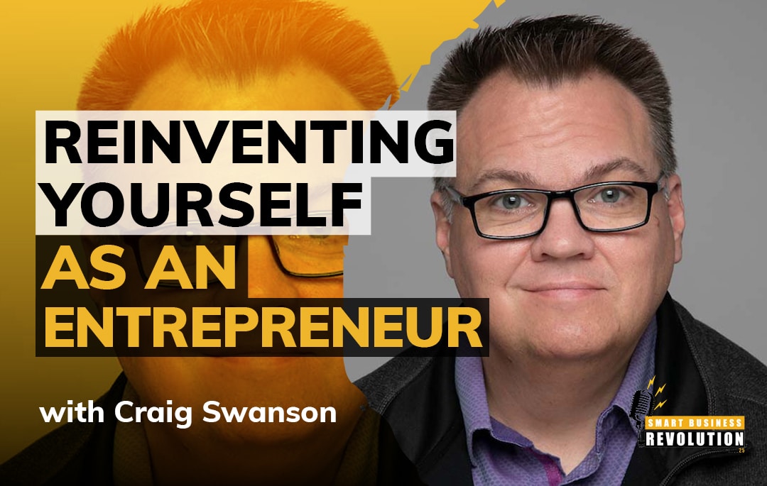 Life After Exit: Reinventing Yourself as an Entrepreneur With Craig Swanson