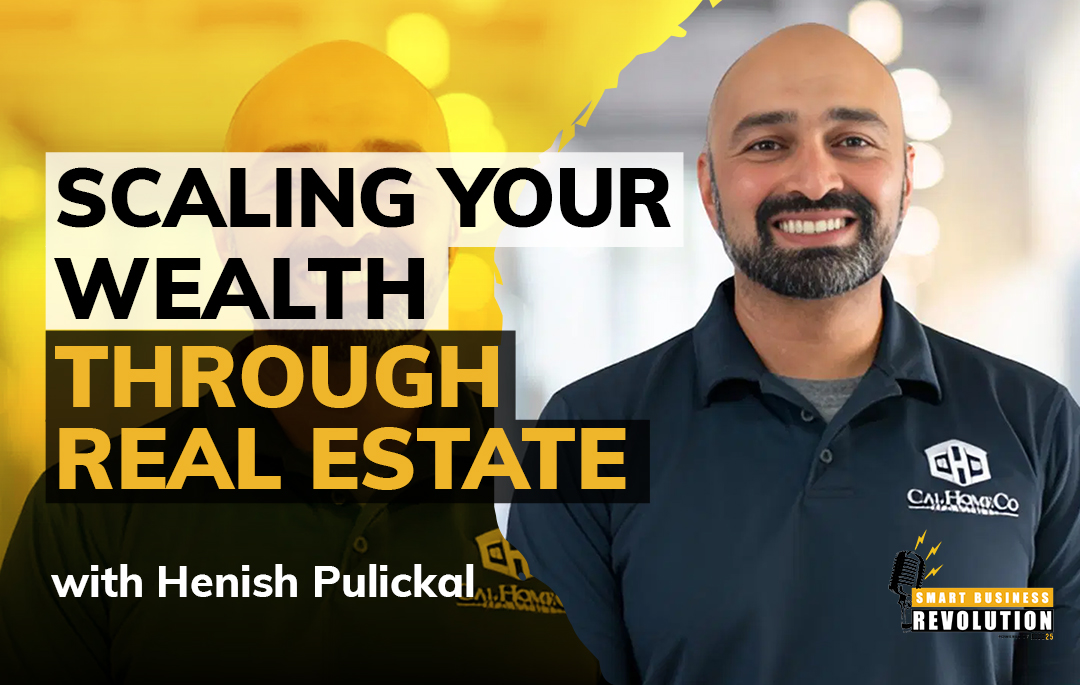 Scaling Your Wealth Through Real Estate: The Henish Pulickal Way ...