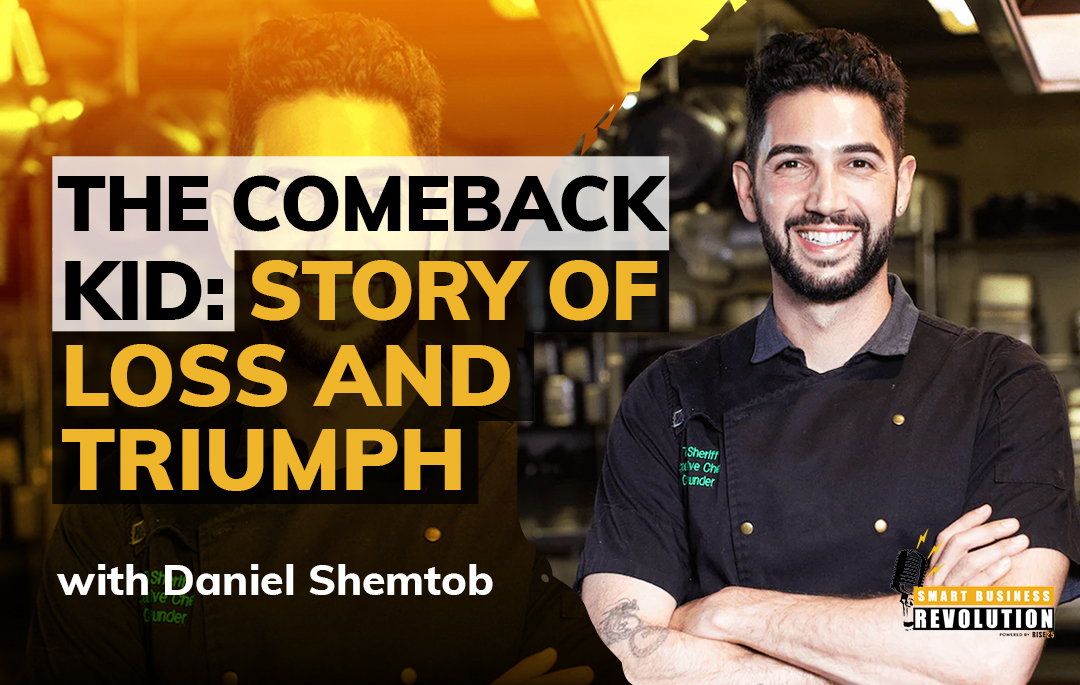 The Comeback Kid: Daniel Shemtob’s Story of Loss and Triumph - Smart ...